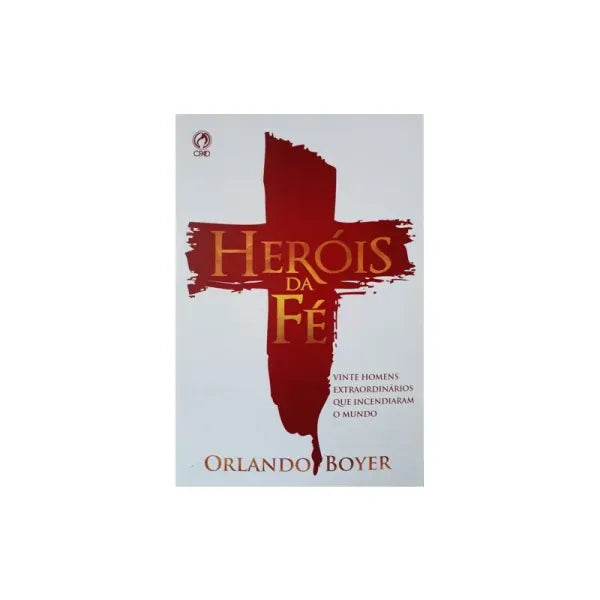 Herois Da Fe | Capa Brochura | Orlando Boyer – Glorificai Gospel Book Store