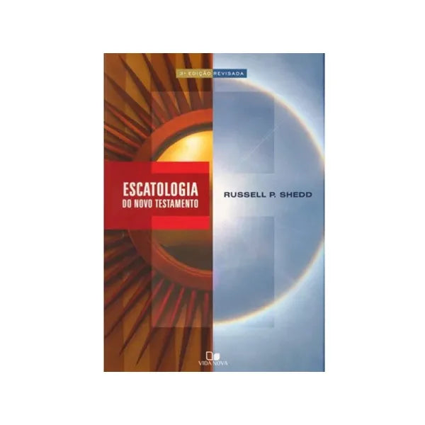 Escatologia do Novo Testamento | Russell P. Shedd – Glorificai Gospel ...